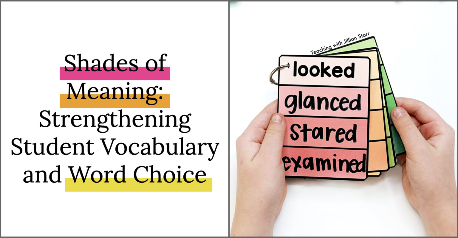 Shades of Meaning: Strengthening Student Vocabulary and Word Choice