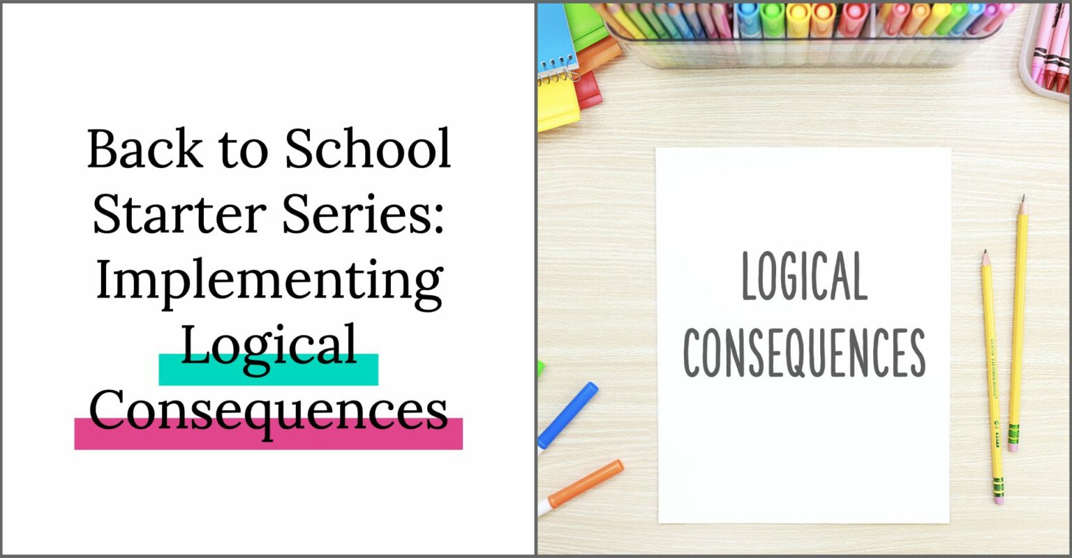 Back to School Starter Series: Implementing Logical Consequences ...