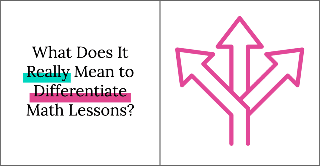 What Does It Really Mean to Differentiate Math Lessons?